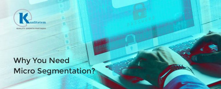 Why You Need Micro Segmentation? - Kualitatem