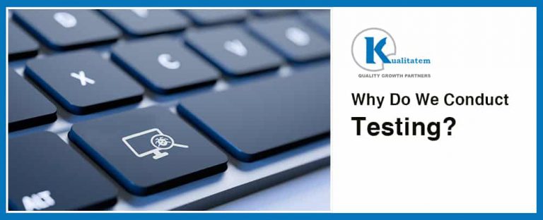 Why Do We Conduct Testing? - Kualitatem