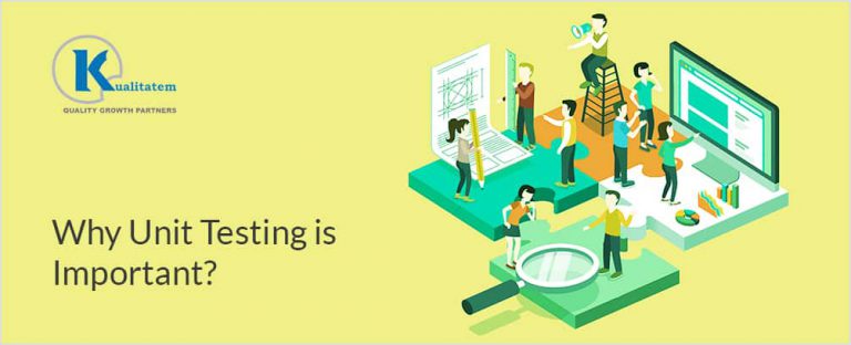 Why Unit Testing is Important? - Kualitatem