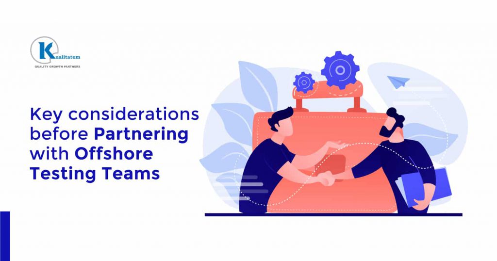 Key Considerations Before Partnering with Offshore Testing Teams