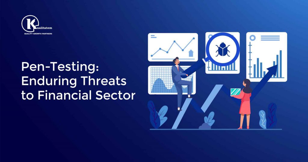 Pen-Testing: Enduring Threats to Financial Sector -- Kualitatem