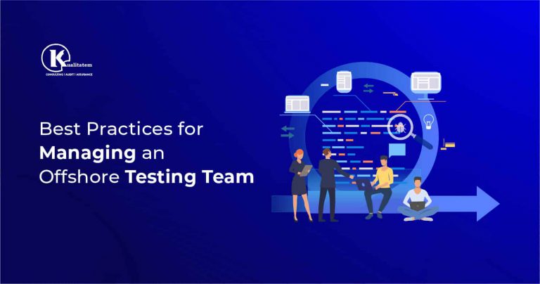 Best Practices for Managing an Offshore Testing Team - Kualitatem
