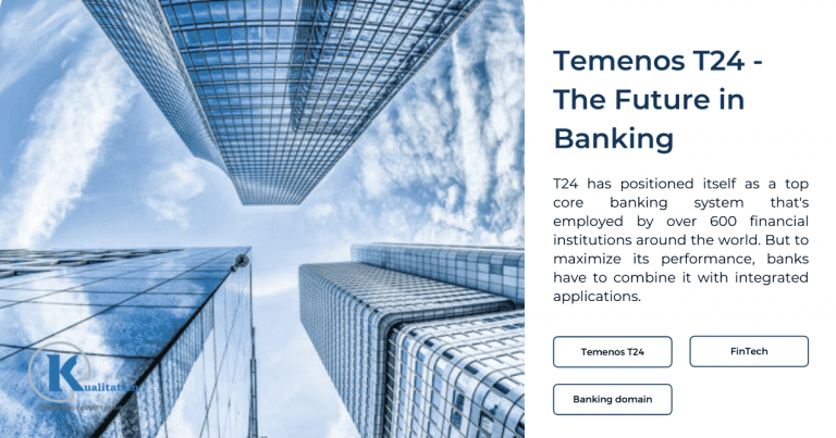 Temenos T24 - The Future in Banking - Kualitatem