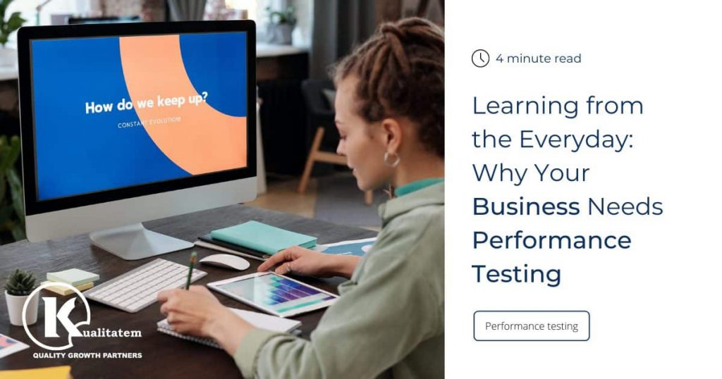Why Your Business Needs Performance Testing - Kualitatem