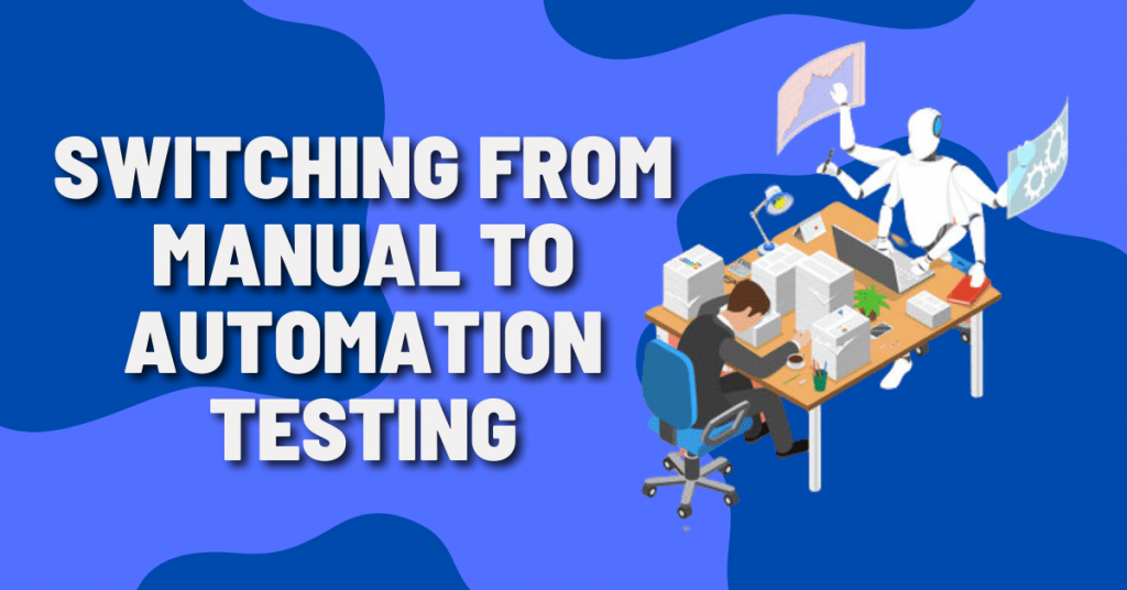 Switching from Manual to Automation Testing - Kualitatem