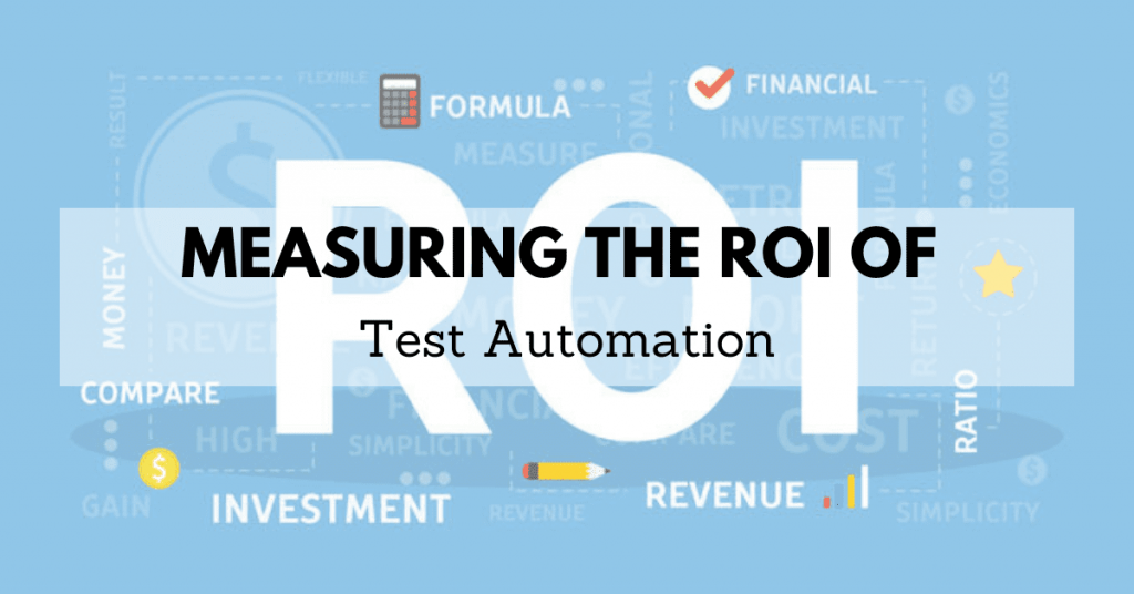 Measuring the ROI of Test Automation - Kualitatem